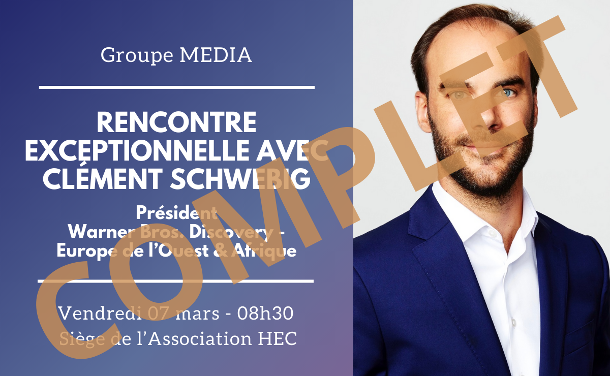 Groupe Media - Rencontre exceptionnelle avec Clément SCHWEBIG (HEC ...