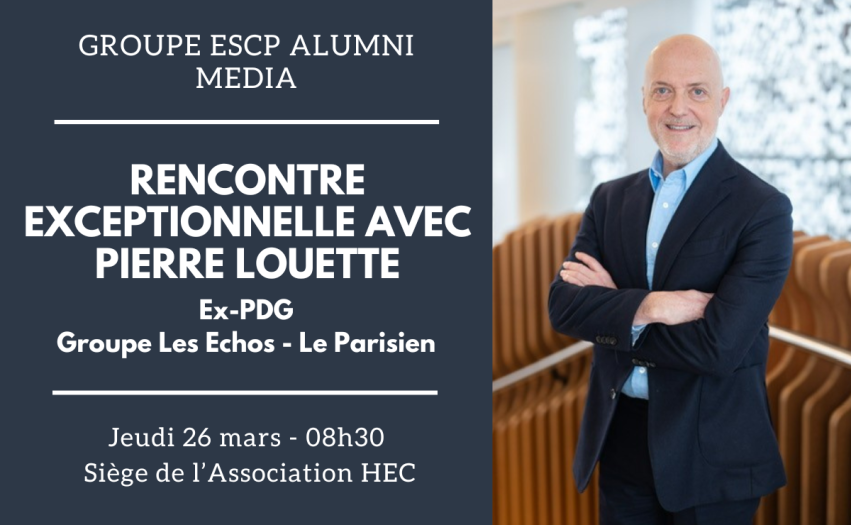 Groupe Média - Rencontre exceptionnelle avec Pierre Louette